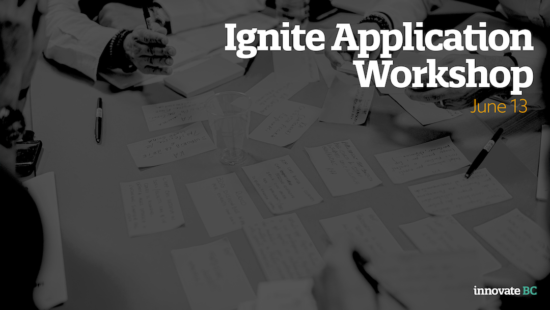 Ignite Application Workshop | Innovate BC